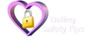 Online Dating Safety Tips: Your Resource for Safe Dating