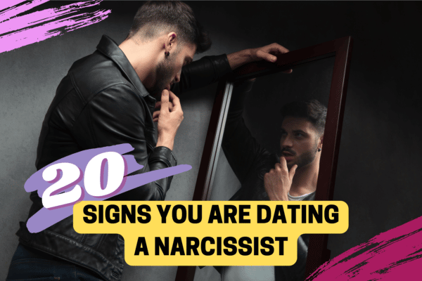 Signs You Are Dating A Narcissist